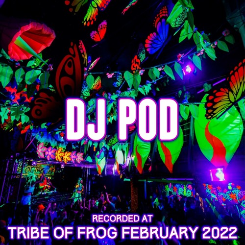 Stream DJ Pod - Recorded at TRiBE of FRoG Fresh Frog 2022 [Room 4] by ...