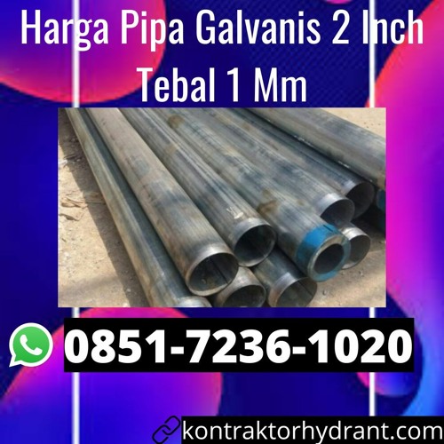 Stream Harga Pipa Galvanis 2 Inch Tebal 1 Mm AHLINYA, Hub: 0851-7236-1020 by Harga Pipa Galvanis ...