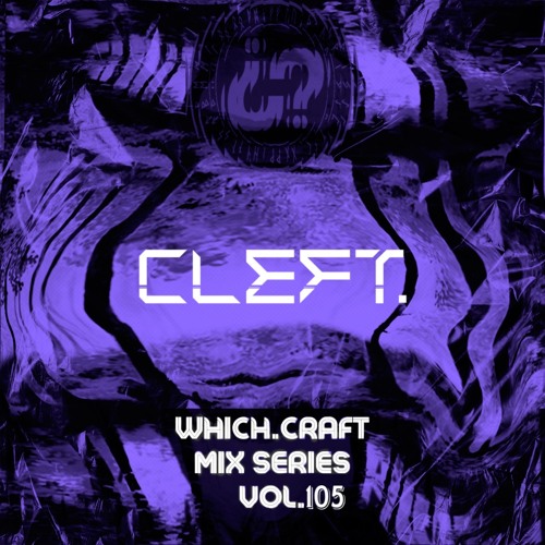 Stream Which.Craft Mix Vol. 105: Cleft by ¿Which.Craft? | Listen online ...