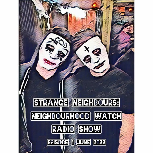 Stream Neighbourhood Watch Radio Show #1 by Strange Neighbours | Listen ...