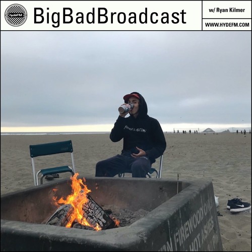 Stream BigBadBroadcast w/ Ryan Kilmer | Live on hydeFM | 09/04/20 by ...