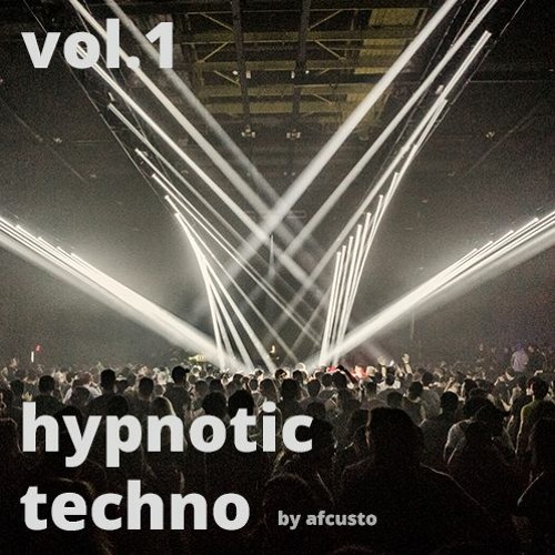 Stream Afcusto - Hypnotic Techno Vol.1 by Afcusto | Listen online for free on SoundCloud