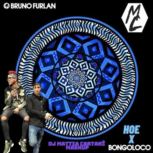 Stream Bongoloco X Hoe (Dj Mattia Cartanì Mashup) by Mattia Cartanì ...