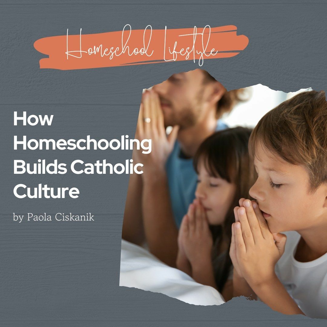 Stream episode BLOG How Homeschooling Builds Catholic Culture AUDIO by ...