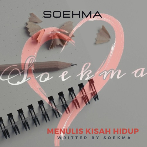 Stream Soekma Official Listen To Menulis Kisah Hidup Playlist Online