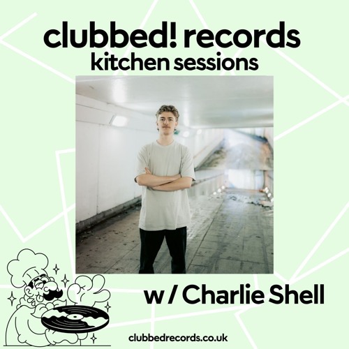 Stream clubbed in the kitchen! vol.15 w/ Charlie Shell [ukg] by clubbed ...