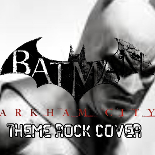 Stream Batman_ Arkham City Theme RockCover by WolfMationzMusic | Listen ...