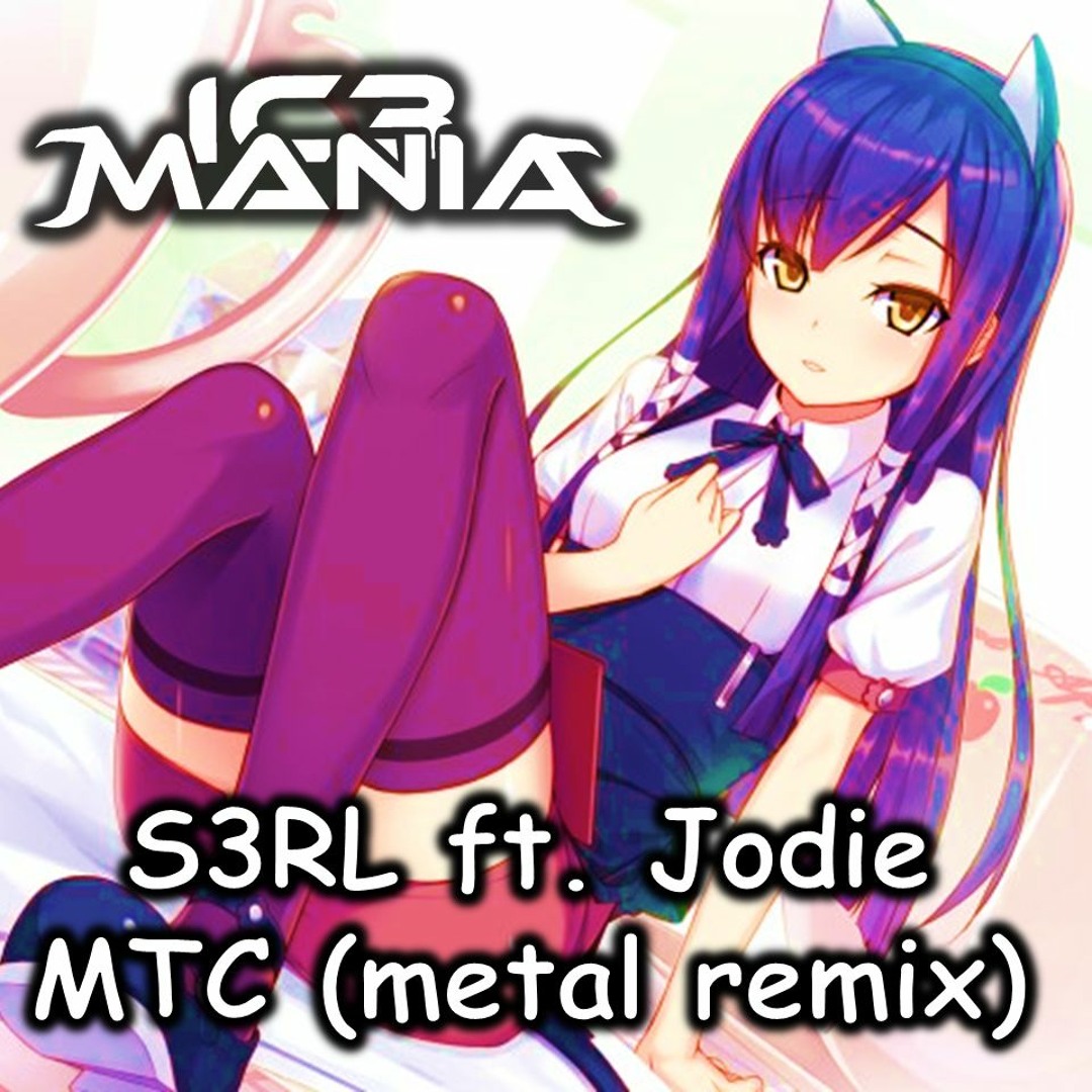 Stream MTC - S3RL ft. Jodie (IC3MANIA metal remix) by IC3MANIA | Listen ...