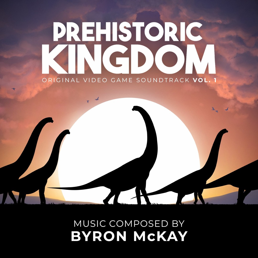 Stream Byron McKay | Listen to Prehistoric Kingdom, Vol. 1 (Original ...