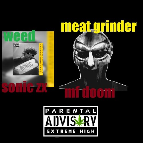 Stream sonic ft mf doom /meat grinder remix/ by SONIC ZX | Listen ... Stream sonic ft mf doom /meat grinder remix/ by SONIC ZX | Listen ...
