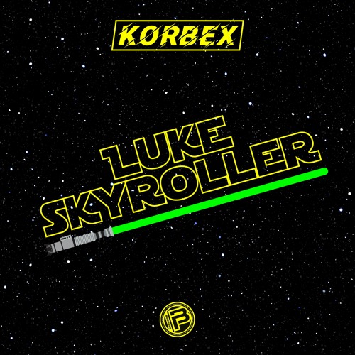 Stream Korbex - Luke Skyroller | Luke Skyroller EP | Out Now by BP ...