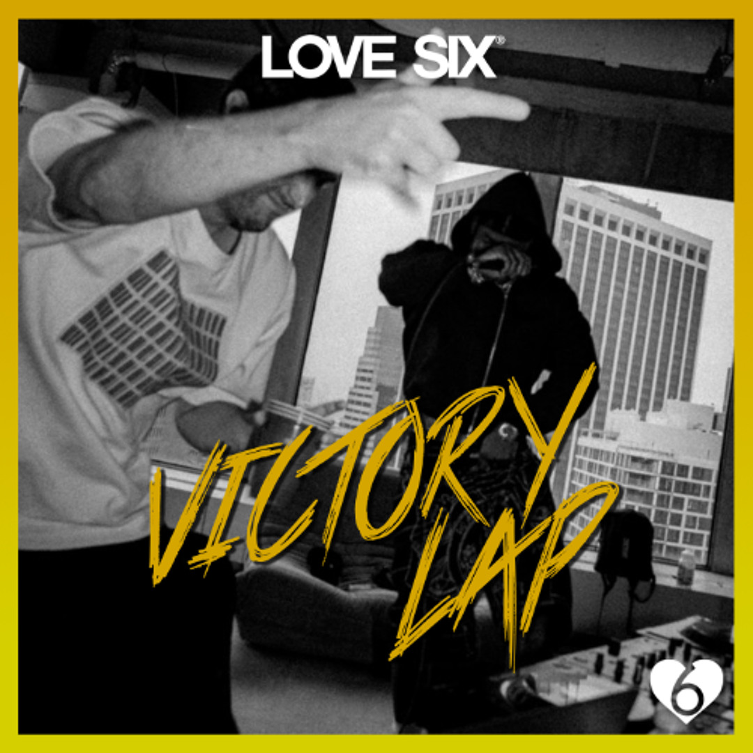 Stream Victory Lap by LOVE SIX | Listen online for free on SoundCloud