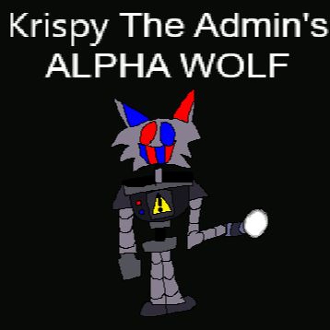 Stream [Halloween Special] Krispy The Admin's ALPHA WOLF by spunch bob ...