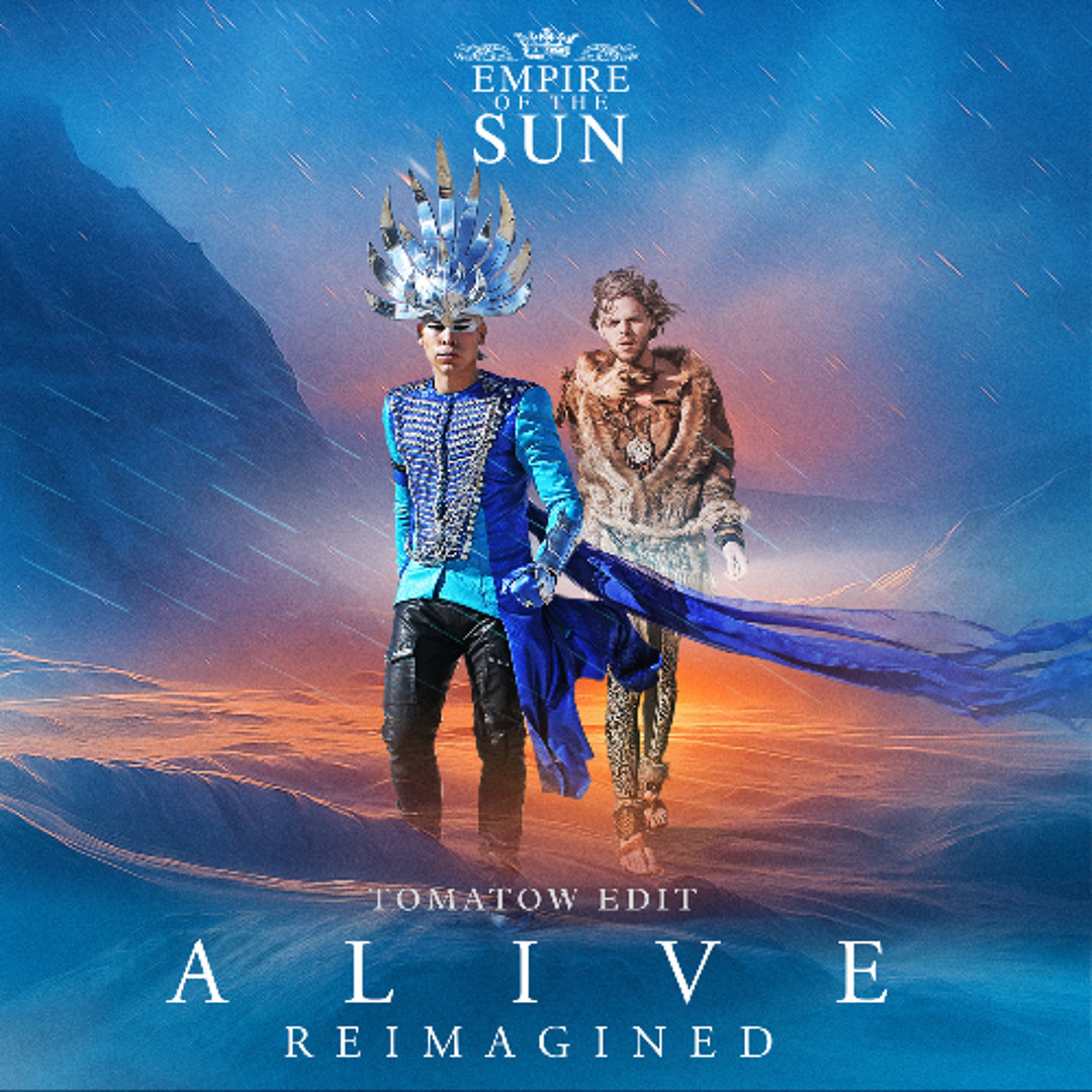 Stream Empire Of The Sun - Alive (Tomatow Edit) [FREE DOWNLOAD] by ...