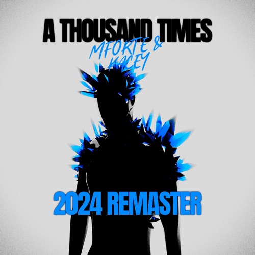 Stream A Thousand Times (2024 Remastered Version) by MForte | Listen ...