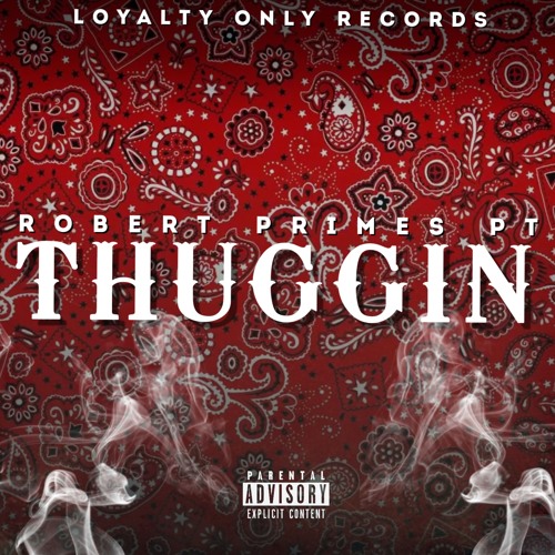 Stream Robert Primes PT - THUGGIN by Robert Primes PT | Listen online ...