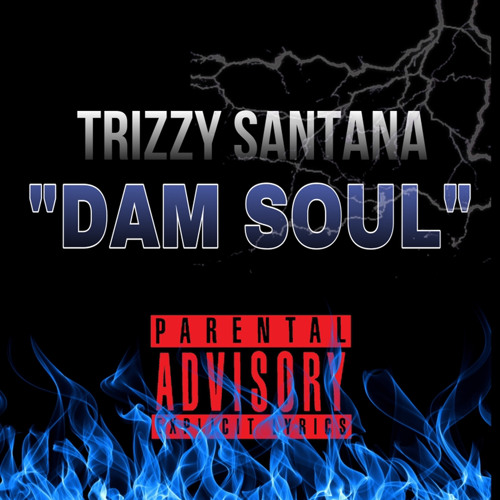 Stream DAM SOUL by TRIZZY SANTANA | Listen online for free on SoundCloud