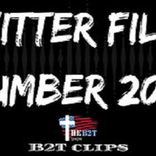 Stream Twitter Files #20!!! by The B2T Show! (Blessed2Teach) | Listen ...