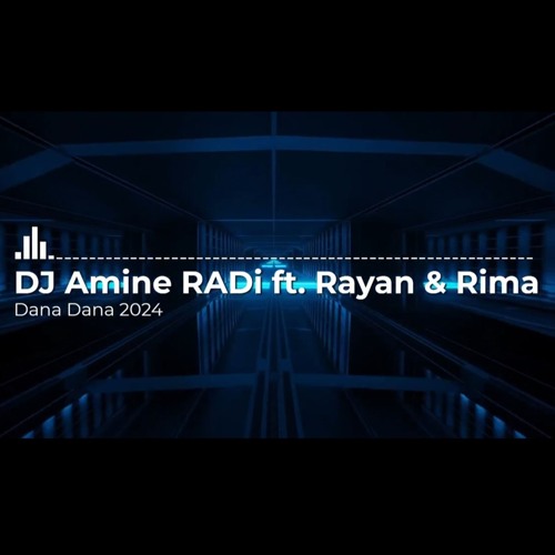 Stream DJ Amine RADi ft. Rayan & Rima (Dana Dana 2024) by DJ Amine Radi ...