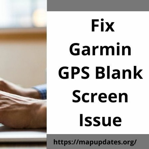 Stream Quick Guide to Fix Garmin GPS Blank Screen Issue by Map Updates ...