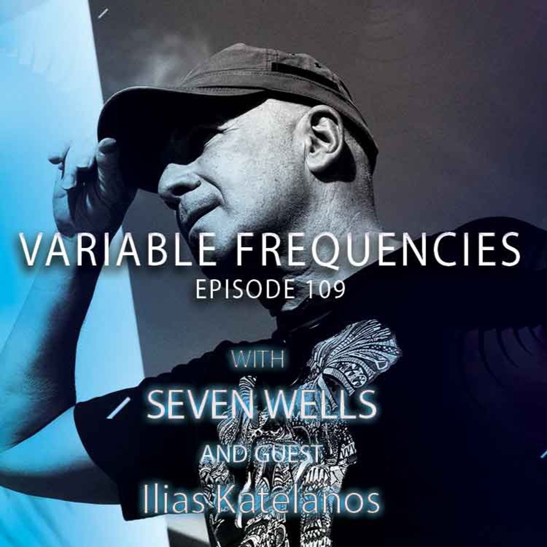 Stream Variable Frequencies (Mixes by Seven Wells & Ilias Katelanos ...