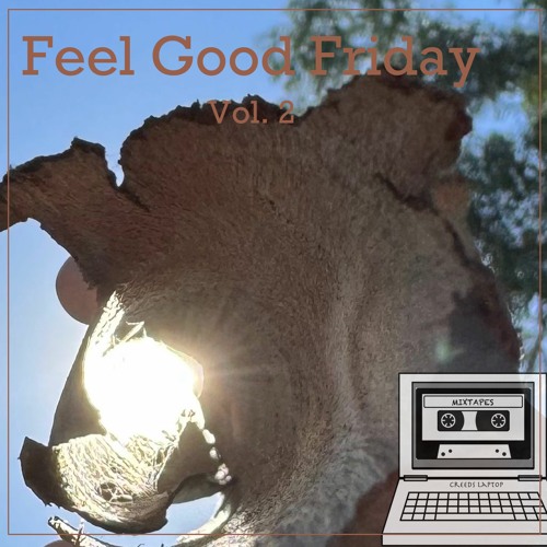 Stream Feel Good Friday Vol. 2 (90's and 2000's rap) by Creeds Laptop ...