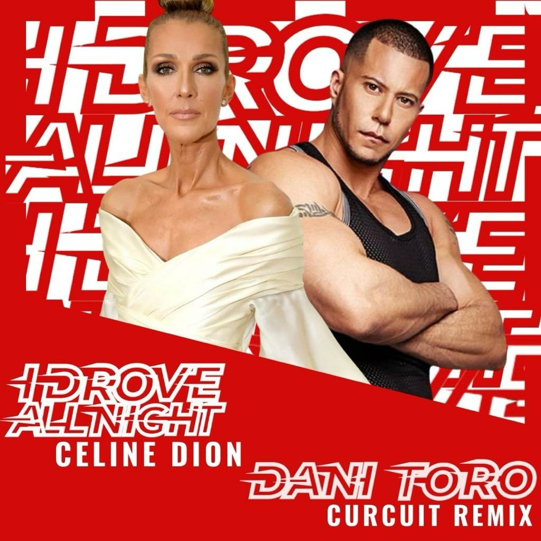 Stream Celine Dion - I drove all night (Dani Toro Circuit Remix) by DANI TORO | Listen online ...