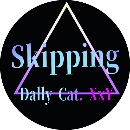 Stream Skipping by Dally Cat.XxY | Listen online for free on SoundCloud
