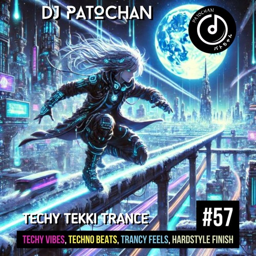 Stream Techy Tekki Techno and Trance Thursdays Volume 57 by DJPatochan ...