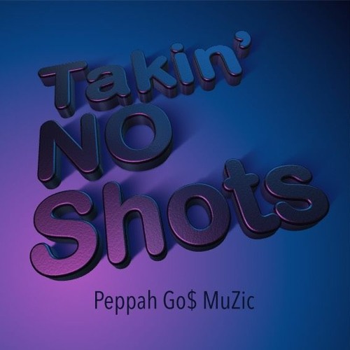 Stream Takin No Shots by Peppah Go$ MuZic | Listen online for free on ...