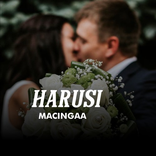 Stream Harusi by Macingaa | Listen online for free on SoundCloud