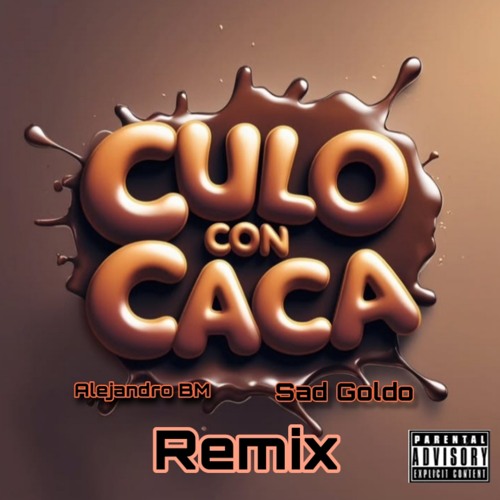 Stream Culo Con Caca (Remix) [feat. Alejandro BM] by Sad Goldo | Listen ...
