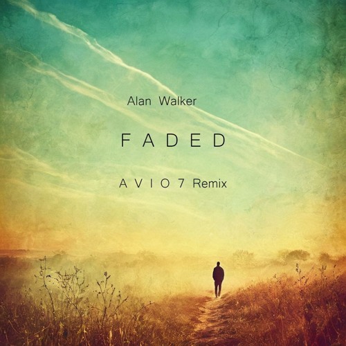 Stream Alan Walker - Faded (A V I O 7 Remix) by A V I O 7 | Listen ...