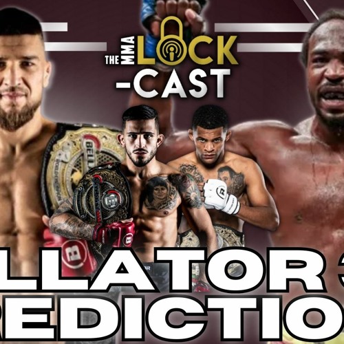 Stream episode Bellator 301 Breakdown & Predictions | The MMA Lock-Cast ...