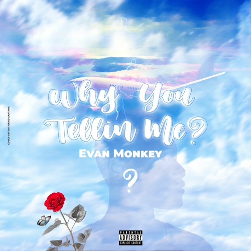 Stream Evan Monkey - Why You Tellin Me by Evan Monkey | Listen online ...
