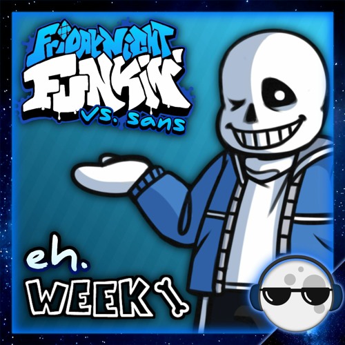 Stream [Friday Night Funkin': Vs. Sans OST] – Week🦴: "eh." (MoonSi ...
