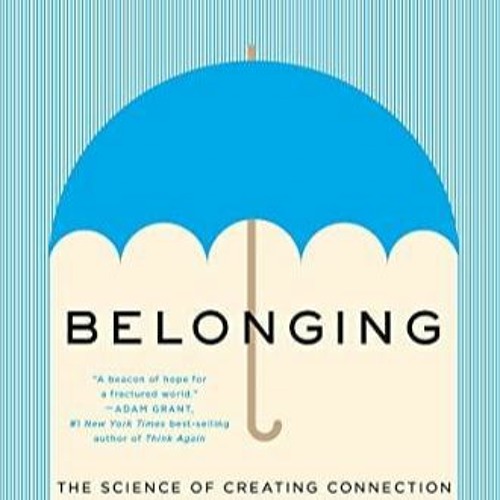 Stream episode _PDF_ Belonging: The Science of Creating Connection and ... Stream episode _PDF_ Belonging: The Science of Creating Connection and ...