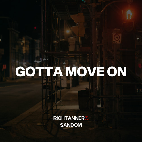 Stream GOTTA MOVE ON w/ ELEXSANDOM by RICHTANNER® | Listen online for ...