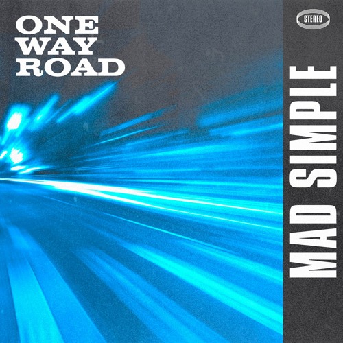 Stream One Way Road by Mad Simple | Listen online for free on SoundCloud