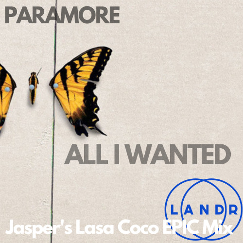 Stream PARAMORE - ALL I WANTED (Jasper's Lasa Coco EPIC MIX) Mastered ...