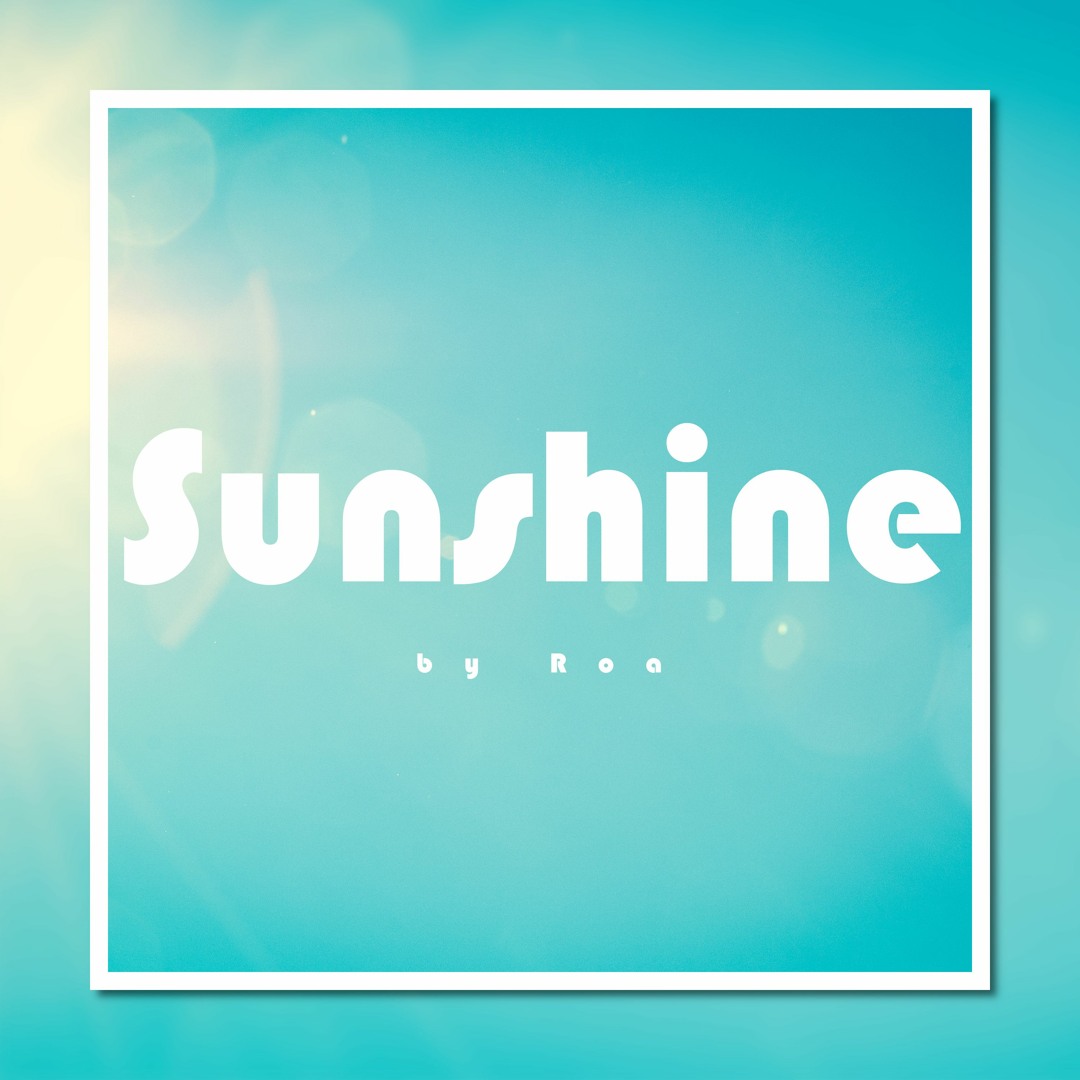 Stream Sunshine【Free Download】 by Roa | Listen online for free on ...