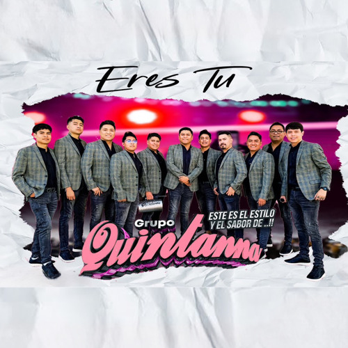 Stream Eres Tu (Cumbia Romantica 2024) - Grupo Quintanna by Inge Brian ...