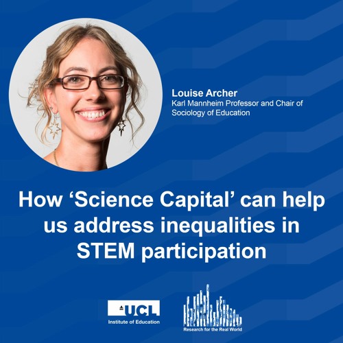 Stream episode How 'Science Capital' can help us address inequalities ...