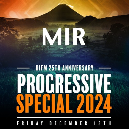 Stream MIR Mix (DI.FM's 25th Anniversary Progressive Special 2024) by ...