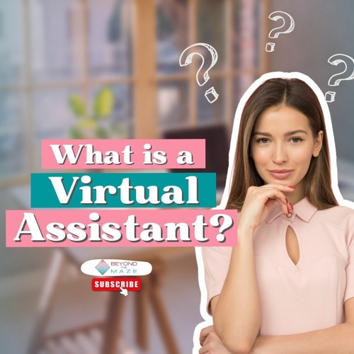 Stream episode What Is A Virtual Assistant by Information Beyond Maze podcast | Listen online ...