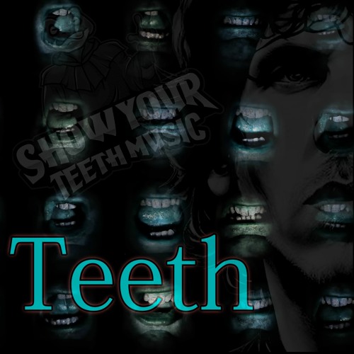 Stream Teeth by Show Your Teeth Music | Listen online for free on ...