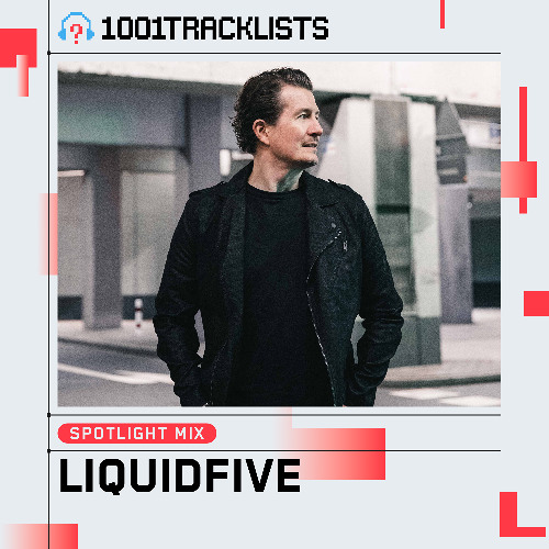liquidfive - 1001Tracklists Spotlight Mix 2025-05-07