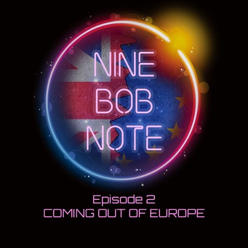 Stream Episode 2: Coming Out Of Europe by Nine Bob Note | Listen online ...