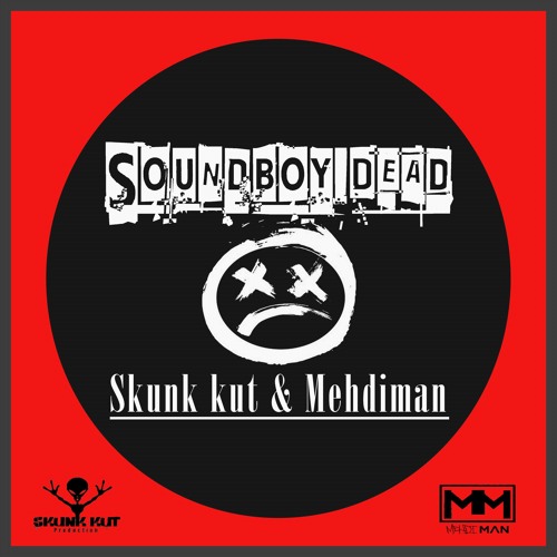 Stream Soundboy Dead - Skunk Kut & Mehdiman by Skunk kut | Listen ...