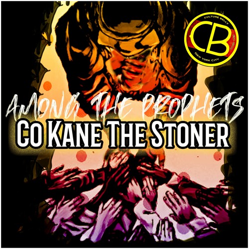 Stream Among The Prophets feat. Co Kane The Stoner by Culture Belly ...